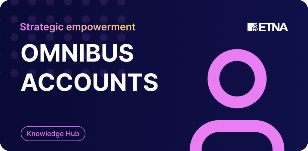 What is Omnibus Account: Definition, Accounting, Uses & Provider Selection