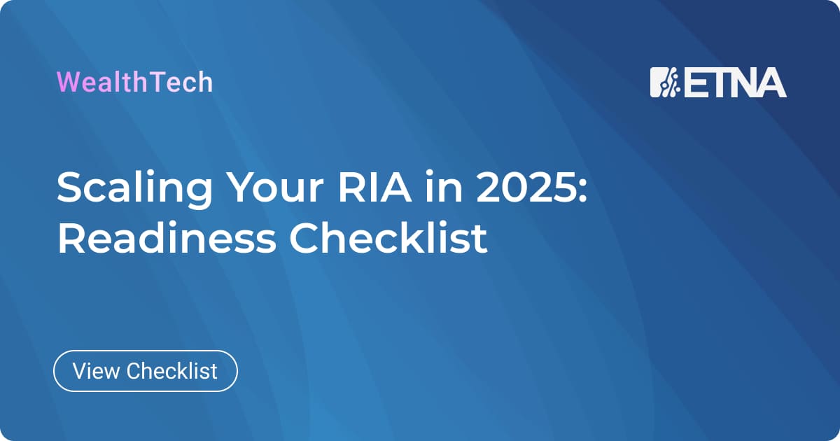 Building a Scalable RIA Practice in 2025: Your Readiness Checklist - ETNA